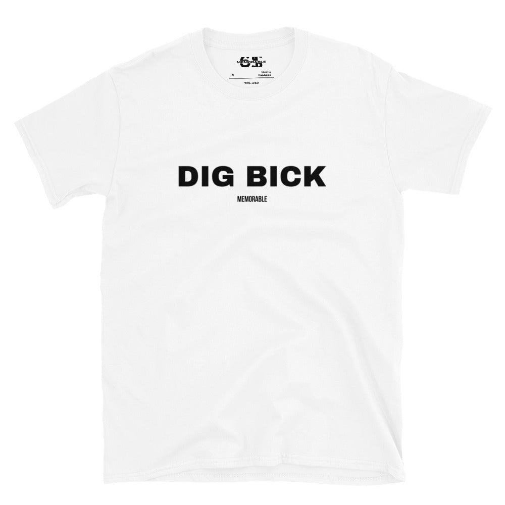 T-shirt "Dig Bick" – Memorable